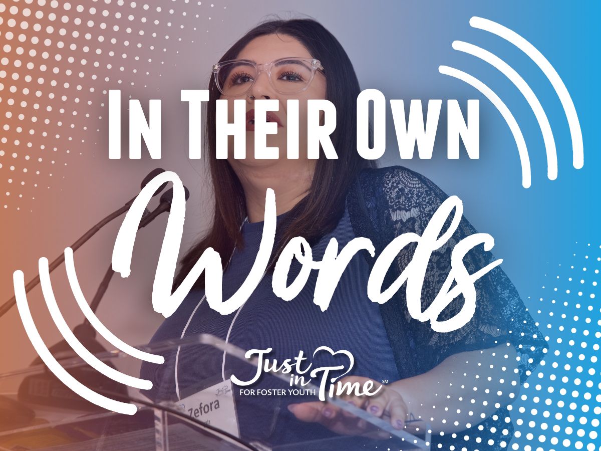 In Their Own Words: Zefora Ortiz - Just in Time For Foster Youth